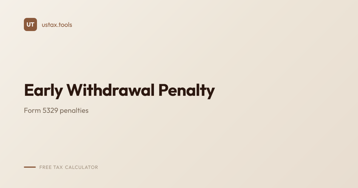 IRS Early Withdrawal Penalty Calculator 2025 & 2026 — 10% pre-59½
